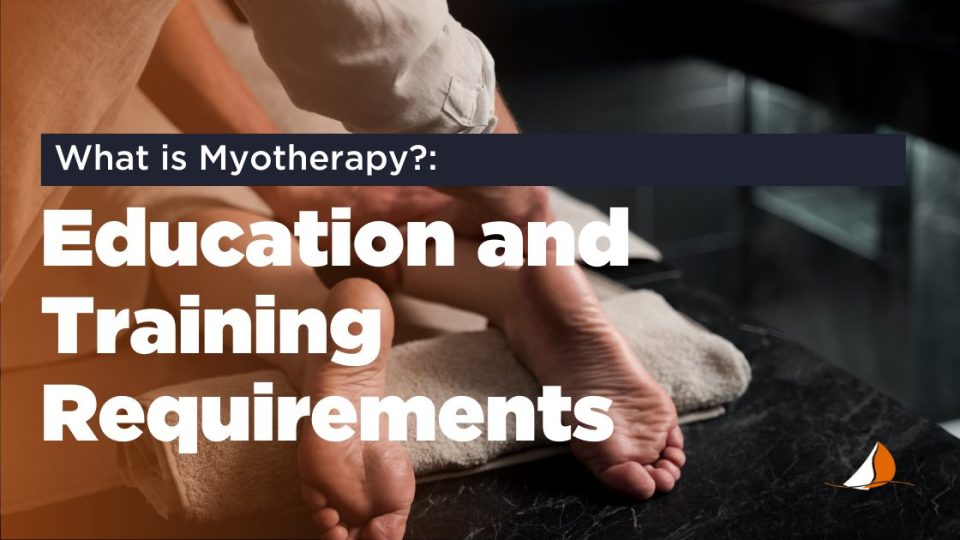 Unlocking the Power of Myotherapy: Education and Training Requirements ...