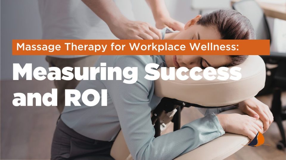 Measuring Success: How to Evaluate the ROI of Massage Therapy in ...